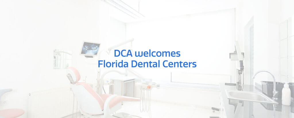 DCA welcomes multi-location Florida Dental Centers to its growing ...